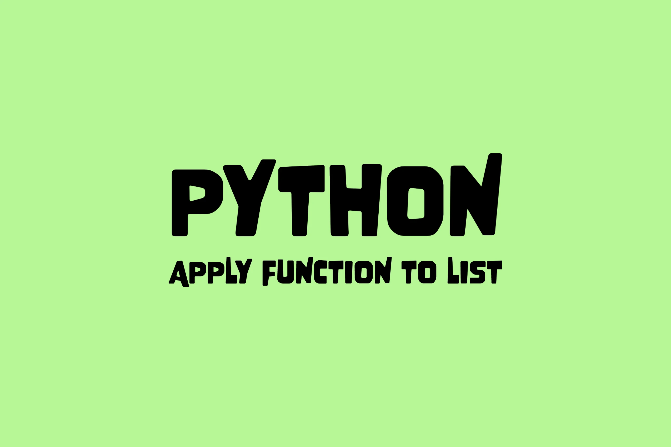 Apply function to each element of a list Apply function to each element of a list